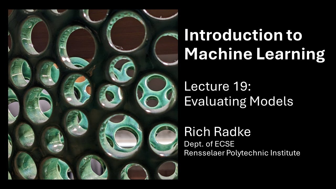 Introduction to Machine Learning Lecture 19: Evaluating Models - YouTube