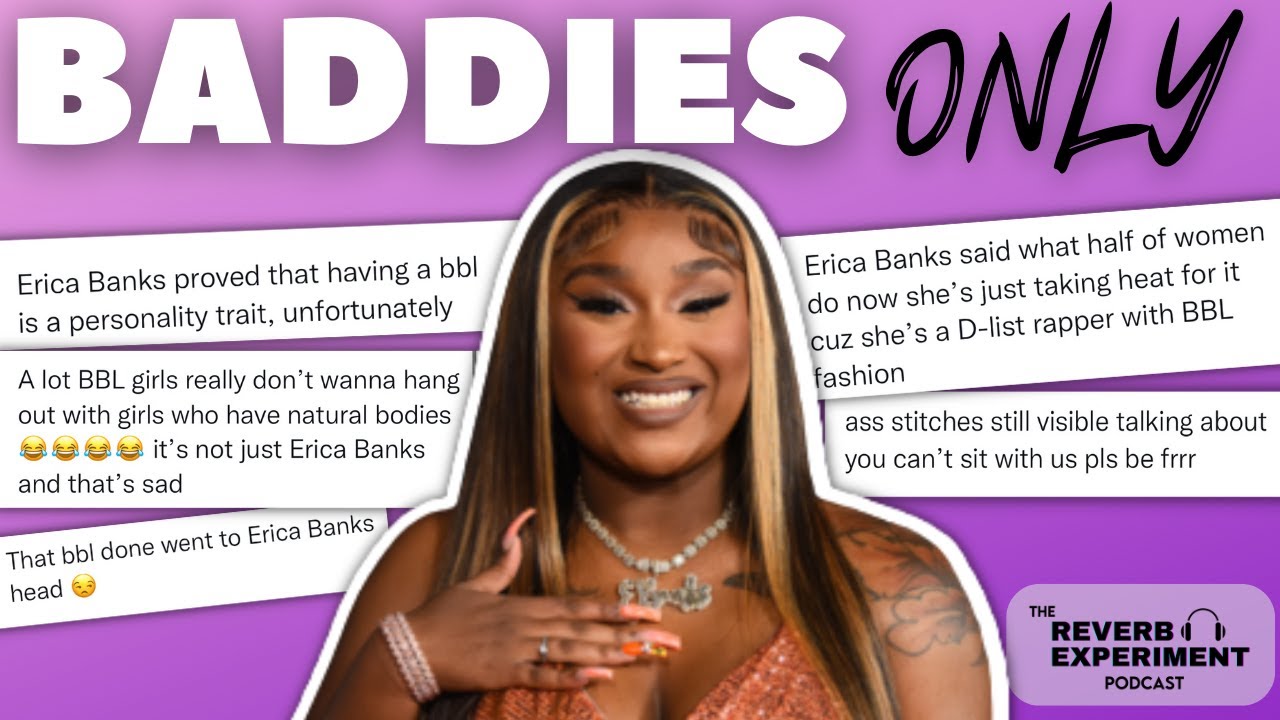 Erica Banks Bashed For Baddies Only Friend Requirement | Keepin It REEL ...