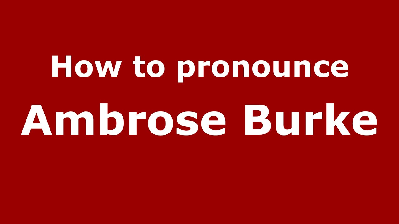 How to pronounce Ambrose Burke (American English/US) - PronounceNames ...