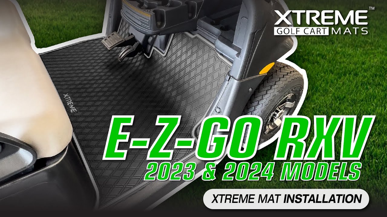 How to Install an Xtreme Mat Golf Cart Floor Mat on the E-Z-GO RXV 2023 ...
