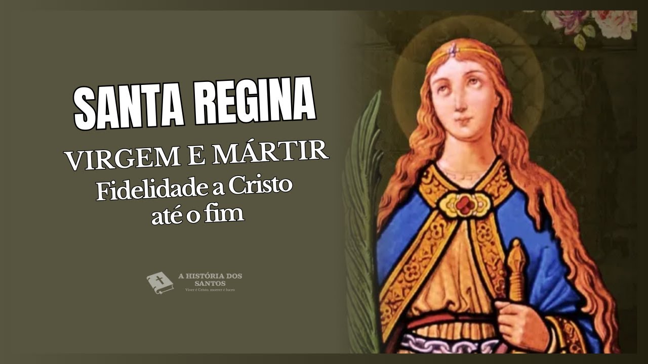Santa Regina – A Jovem Mártir que Viu a Cruz de Cristo no Cárcere - YouTube