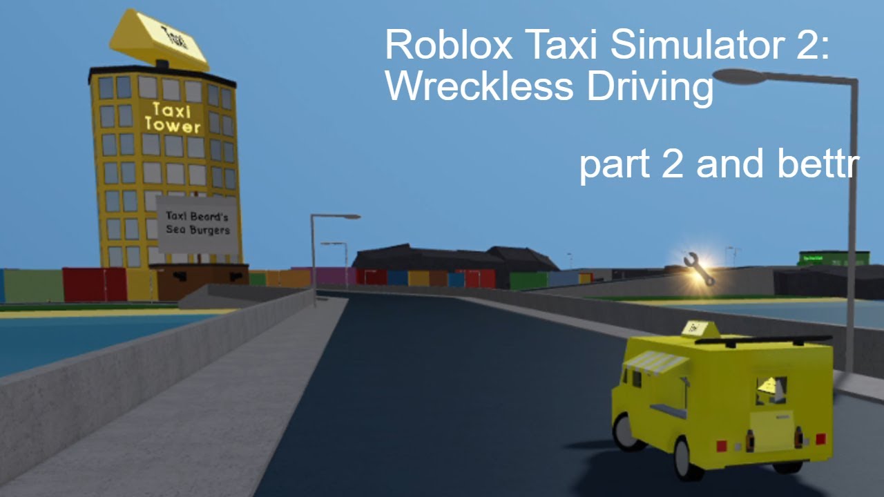 Roblox Taxi Simulator 2: Wreckless Driving part 2 and better - YouTube
