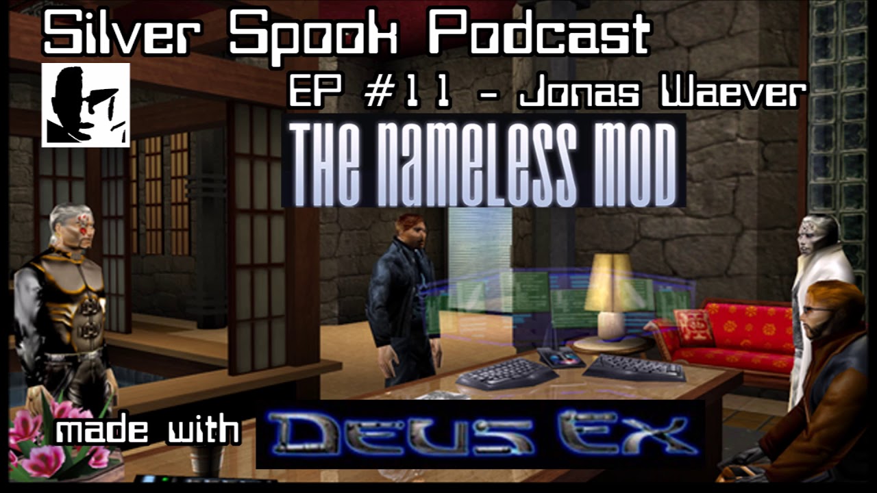 Silver Spook Podcast #11 - Jonas Waever of "The Nameless Mod" for Deus ...
