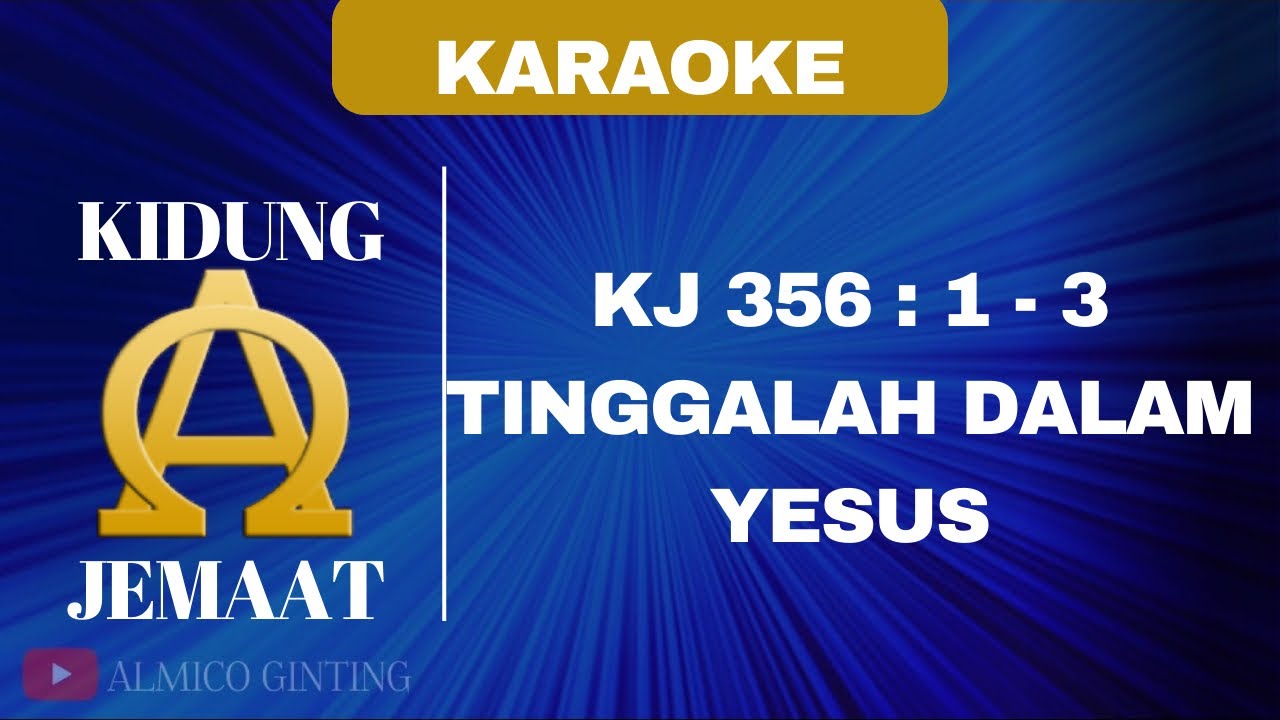KIDUNG JEMAAT | KJ 356 : 1 - 2 " TINGGALAH DALAM YESUS " ( KARAOKE ...