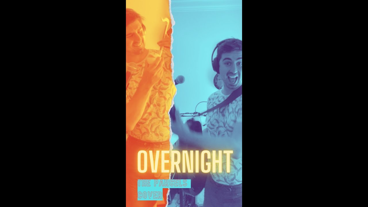 OVERNIGHT (The Parcels/Daft Punk cover) - YouTube