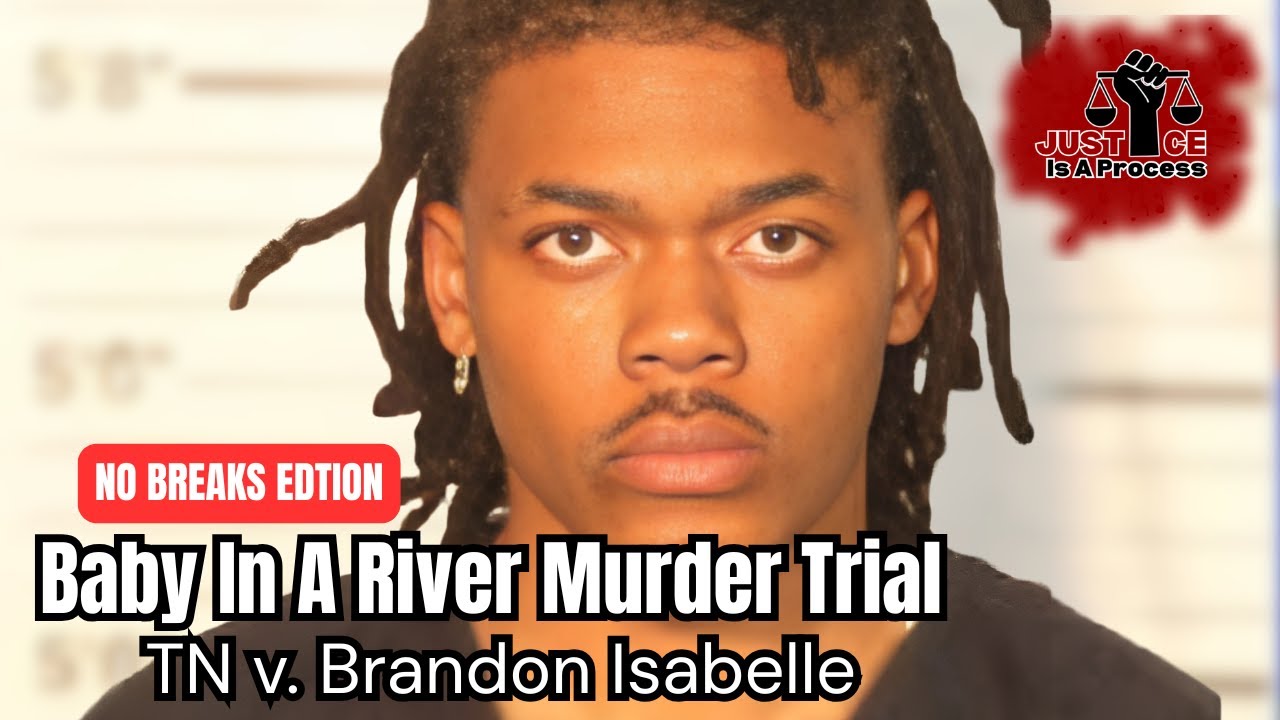 No Breaks Edition: Tennessee v. Brandon Isabelle | Day 2 Trial Coverage ...