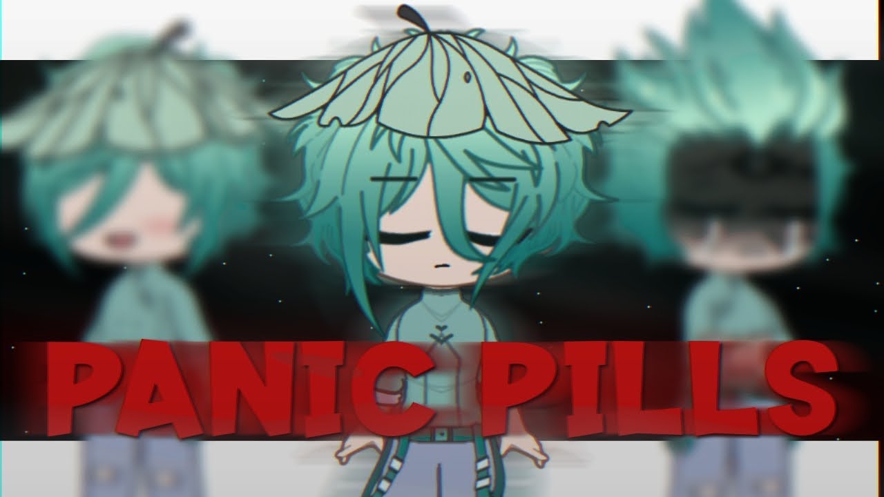 °PANIC PILLS°MEME° - YouTube