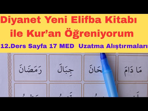 12.Ders MED - Uzatma alıştırmaları / Sayfa 17 / Diyanet Yeni Elifba Kitabı