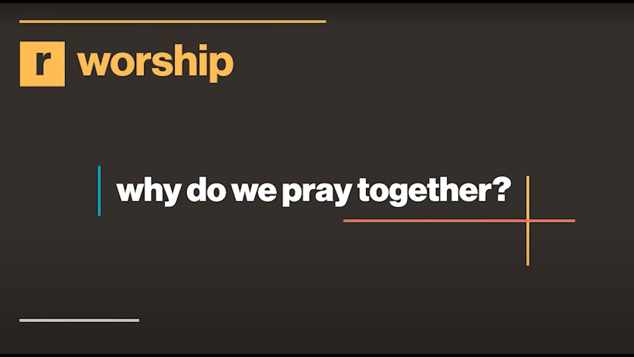 Why do We Pray Together? - YouTube