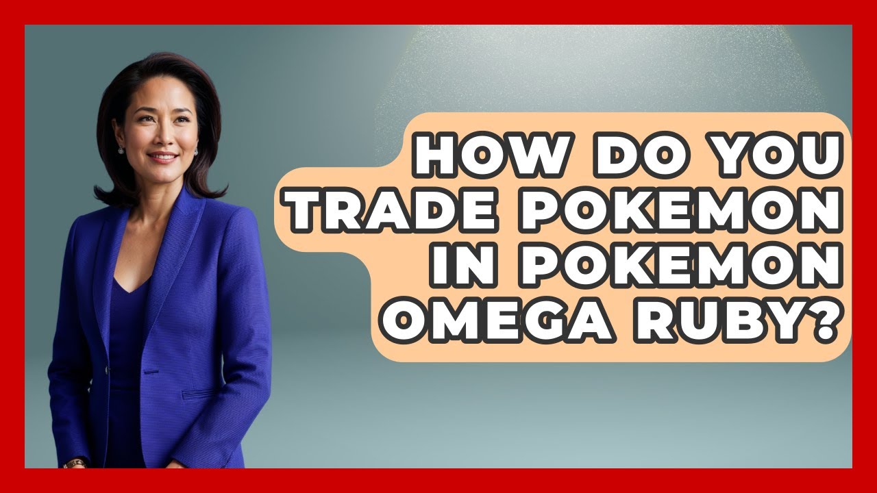 How Do You Trade Pokemon In Pokemon Omega Ruby? - The Trainers Guide ...