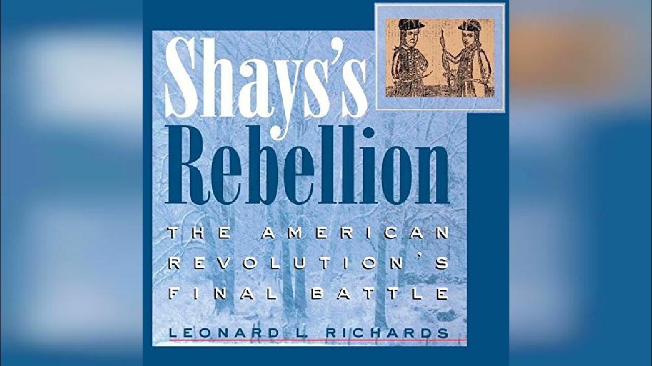 Shays's Rebellion: The American Revolution's Final Battle | Audiobook ...