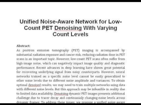 Unified Noise Aware Network for Low Count PET Denoising With Varying Count Levels - YouTube
