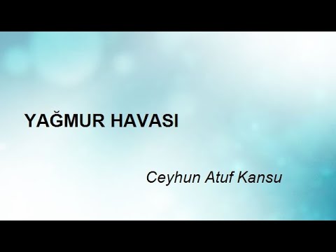 YAĞMUR HAVASI - Ceyhun Atuf Kansu