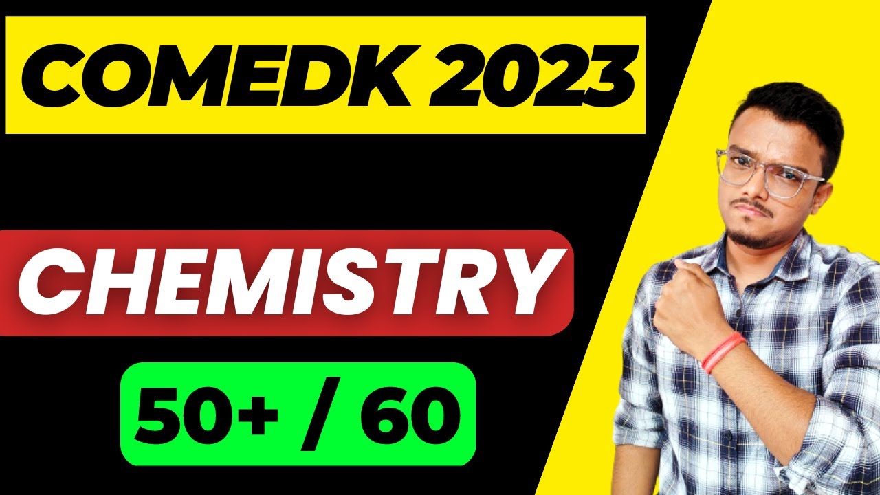 SCORE 50/60 | COMEDK 2023 | CHEMISTRY | PREPARATION - YouTube