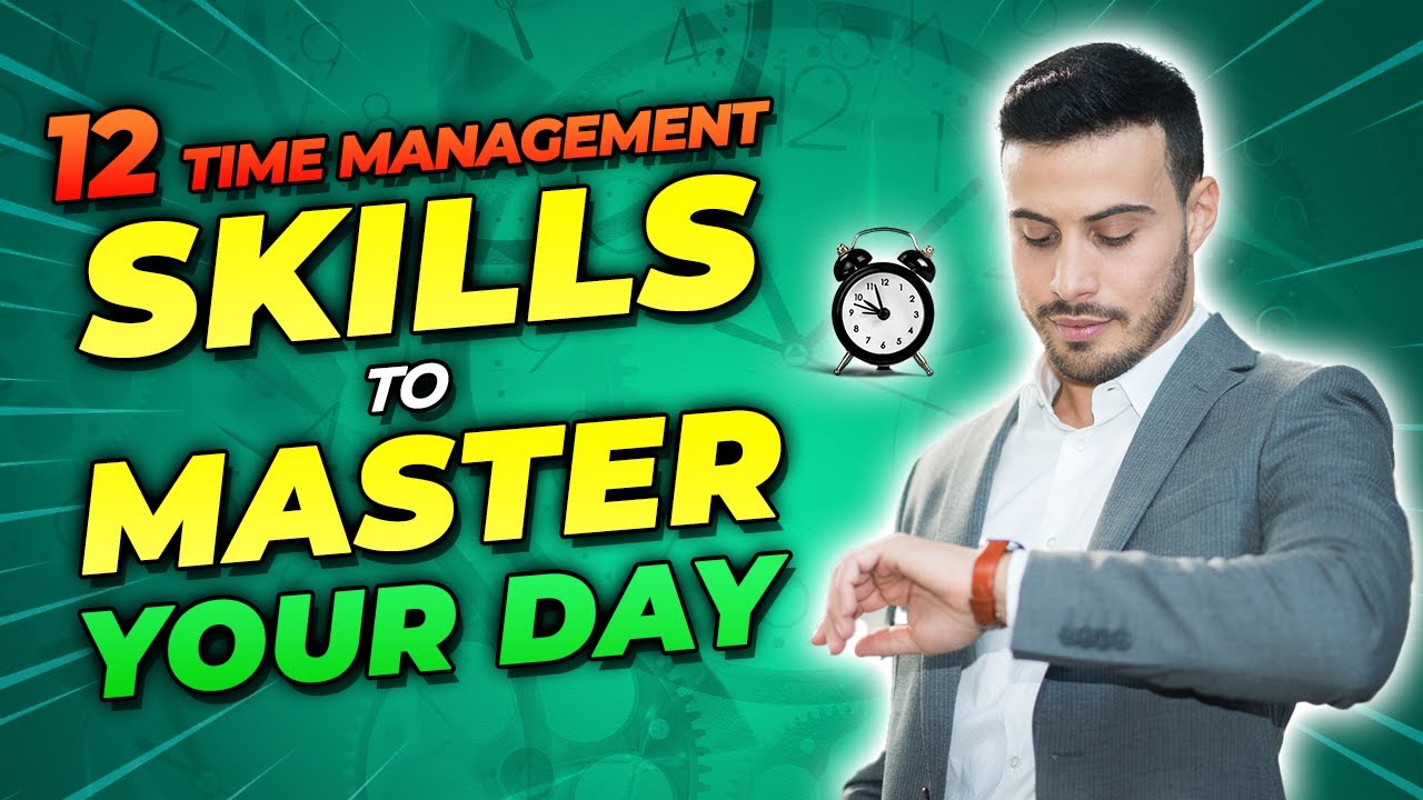 12 Time Management Skills to Master Your Day - YouTube