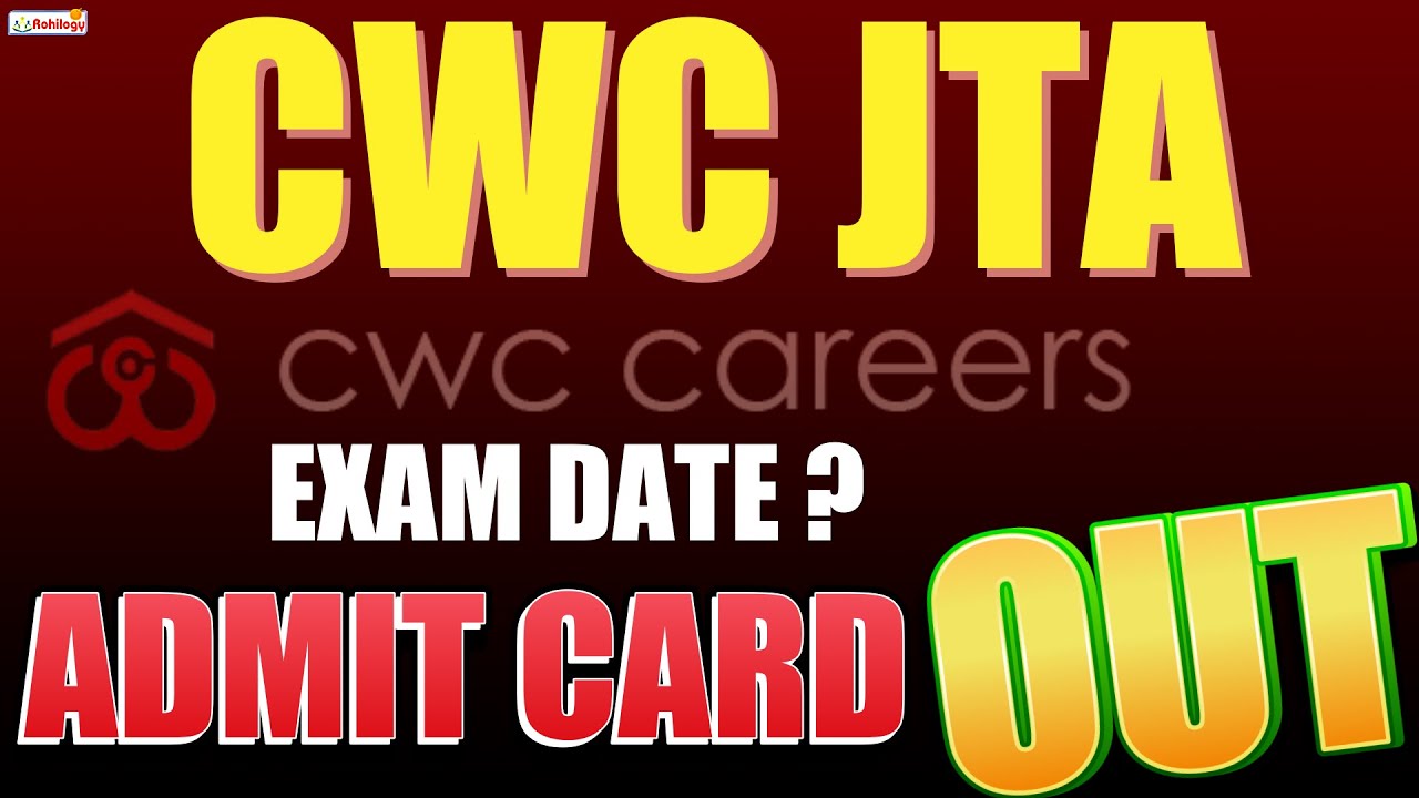 CWC ADMIT CARD OUT|| HOW TO DOWNLOAD ? |ROHILOGY|EXAM DATE KYAA HAI ...