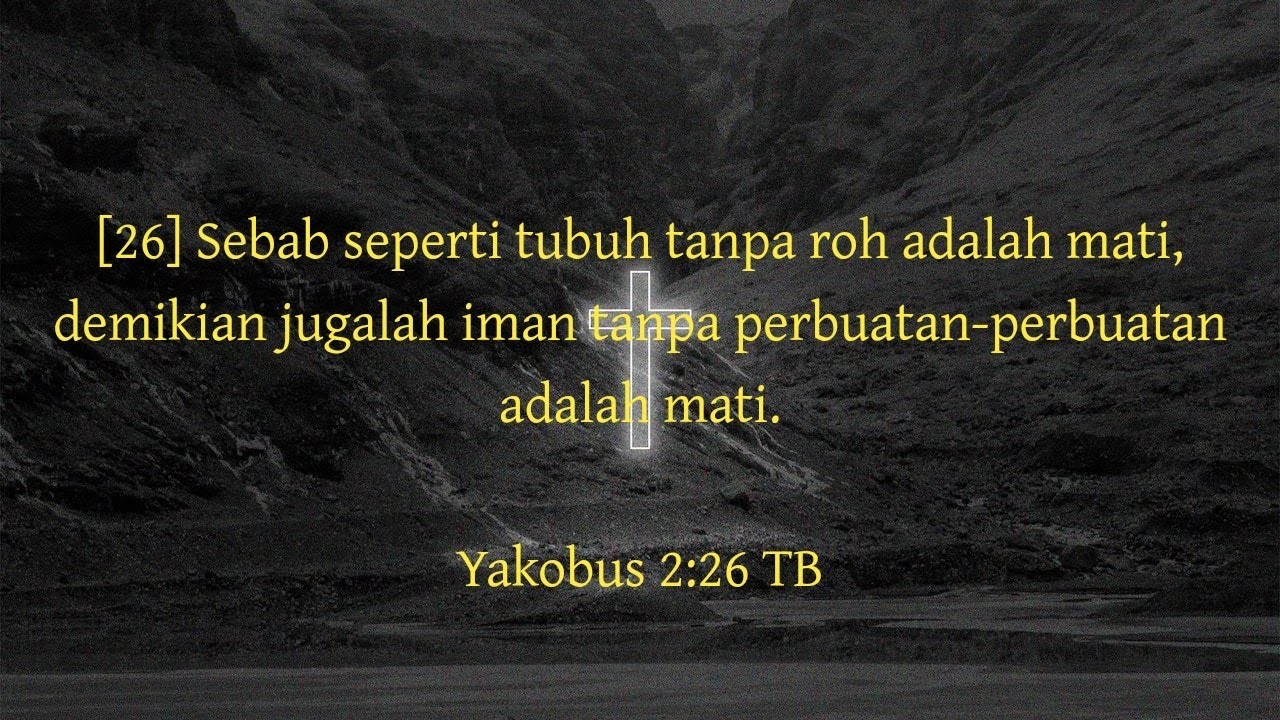 Iman tanpa Perbuatan adalah Mati | Yakobus 2 : 20-26 #saatteduh # ...