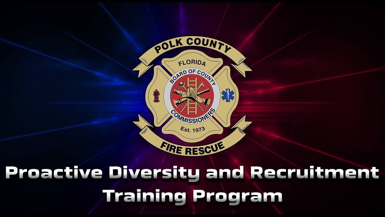 Polk County Fire Rescue - Proactive Diversity and Recruitment Training ...