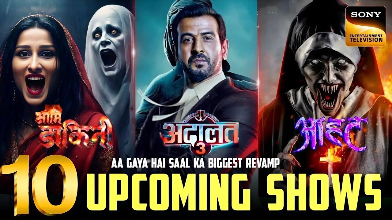 Sony TV : 10 Upcoming Shows (2025) | Biggest REVAMP | New Serials ...