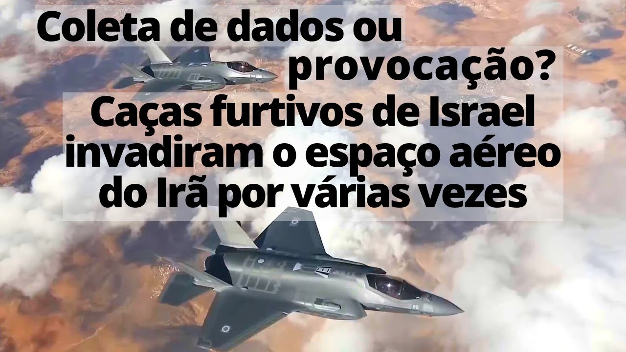 Caça furtivo de Israel invadiu espaço aéreo do Irã repetidas vezes ...