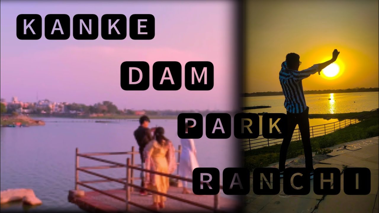 ( KANKE DAM RANCHI ) Kanke Dam Park Ranchi Vlog 2023 #Ranchi #jharkhand ...