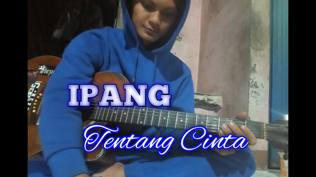 Ipang _ Tentang Cinta Cover - YouTube