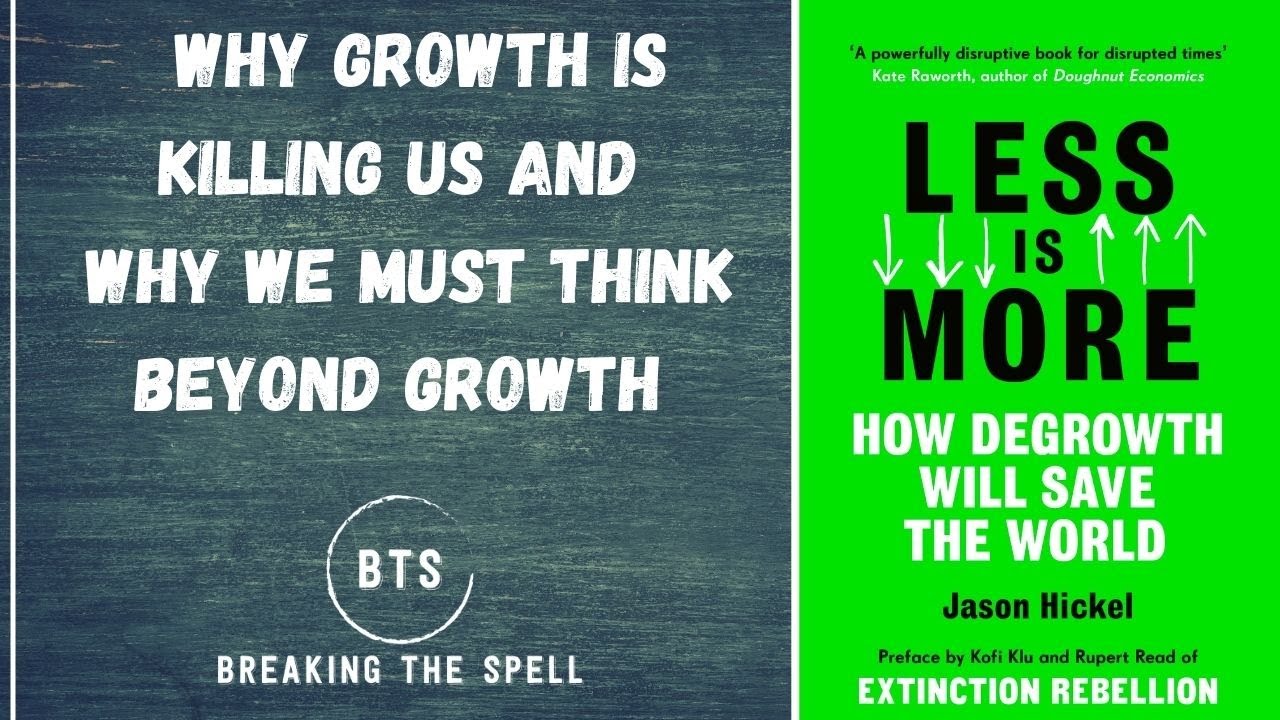Why Growth Is Killing Us - Review of 'Less Is More' by Jason Hickel ...