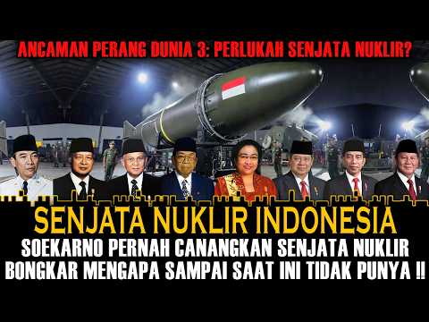 Proyek Senjata Nuklir Indonesia❗ Kenapa Mereka Bisa Punya Nuklir dan Kita Tidak❓