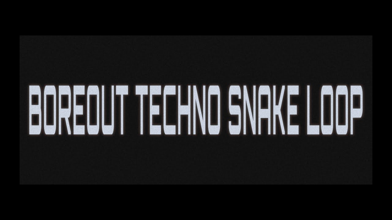 BOREOUT TECHNO SNAKE LOOP - YouTube