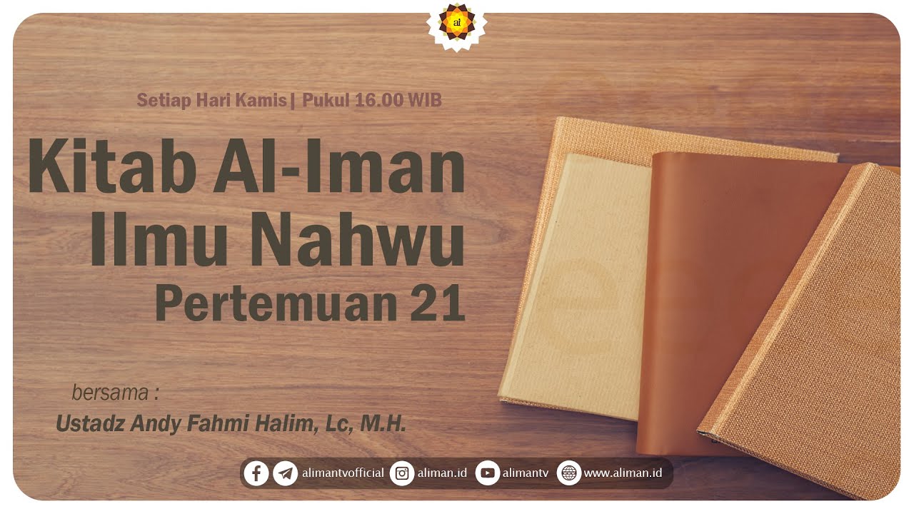 Kitab Al-Iman Jilid 3 (Ilmu Nahwu) Pertemuan 21 | Ustadz Andy Fahmi, Lc ...