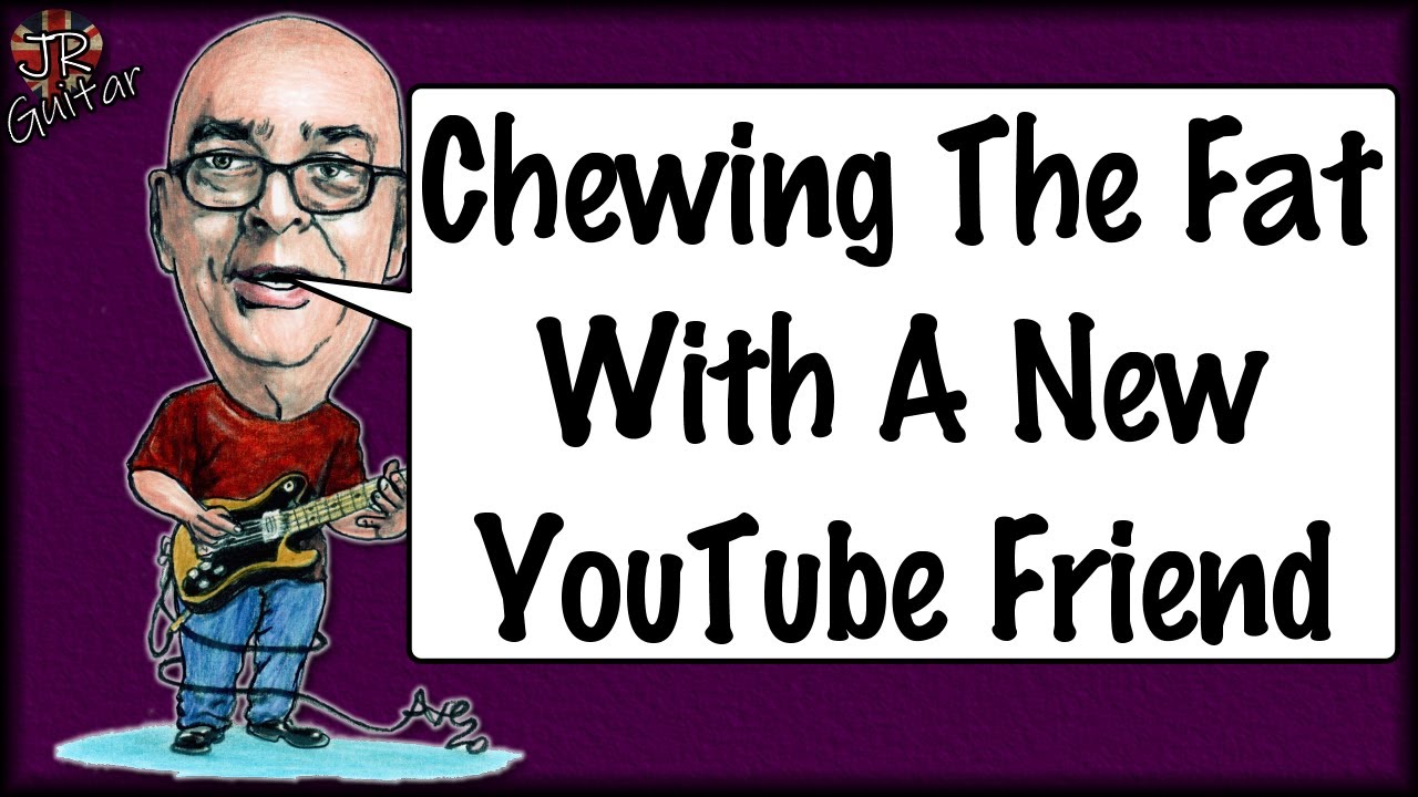 Chewing The Fat With A New YouTube Friend - YouTube