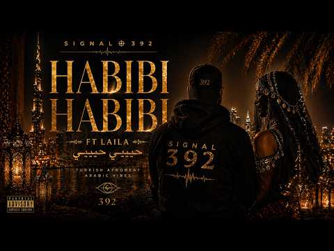 Signal 392 ft. Laila – Habibi - حبيبي | Turkish Arabic New Pop Hit 2026 Türkçe Rap Dance
