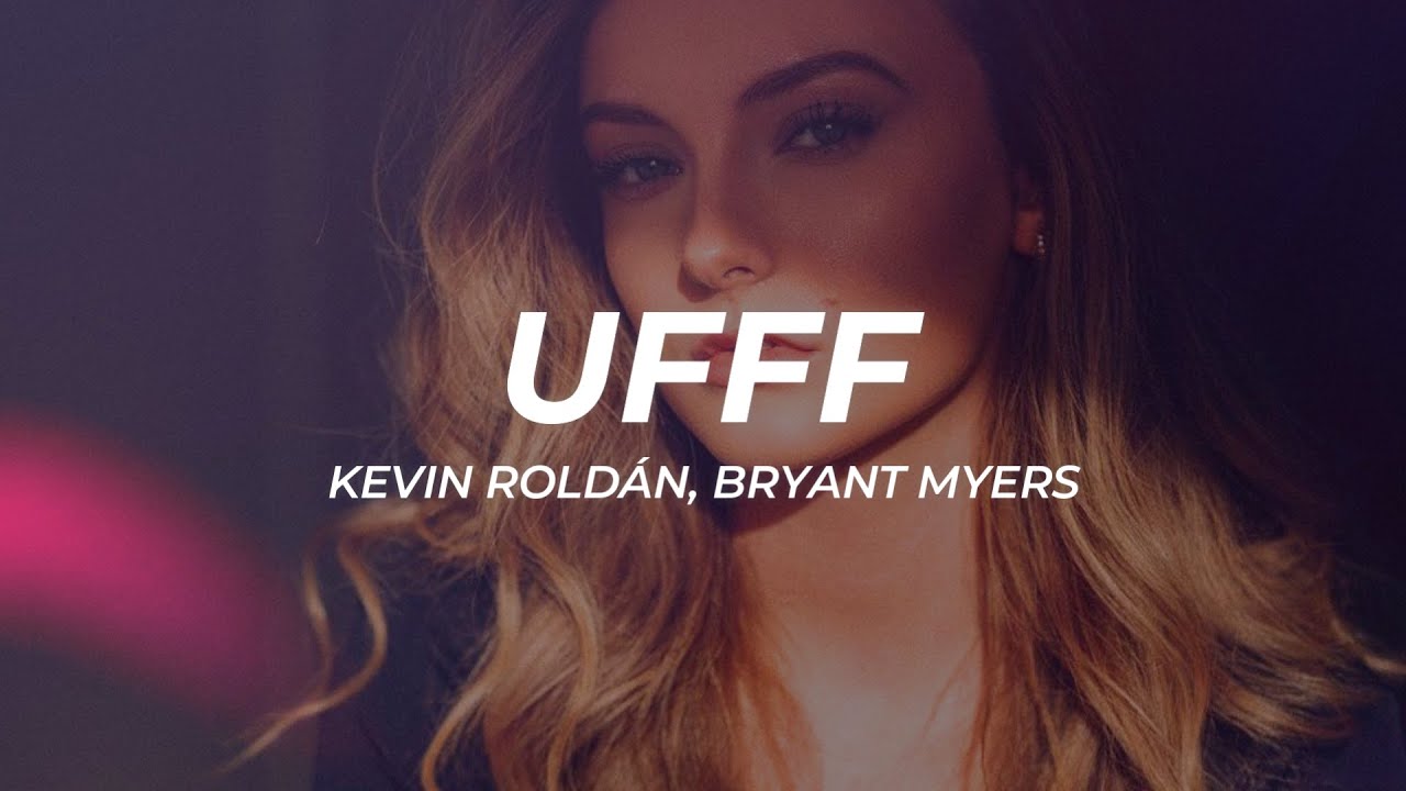 Kevin Roldán, Bryant Myers - UFFF (Letra/Lyrics) - YouTube