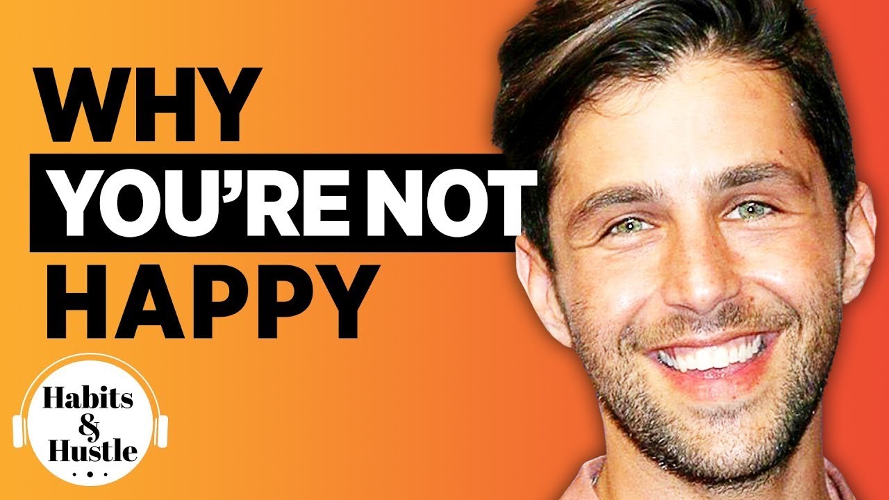 THIS Is Why You’re Not Happy in Life & How to FIND HAPPINESS | Josh ...