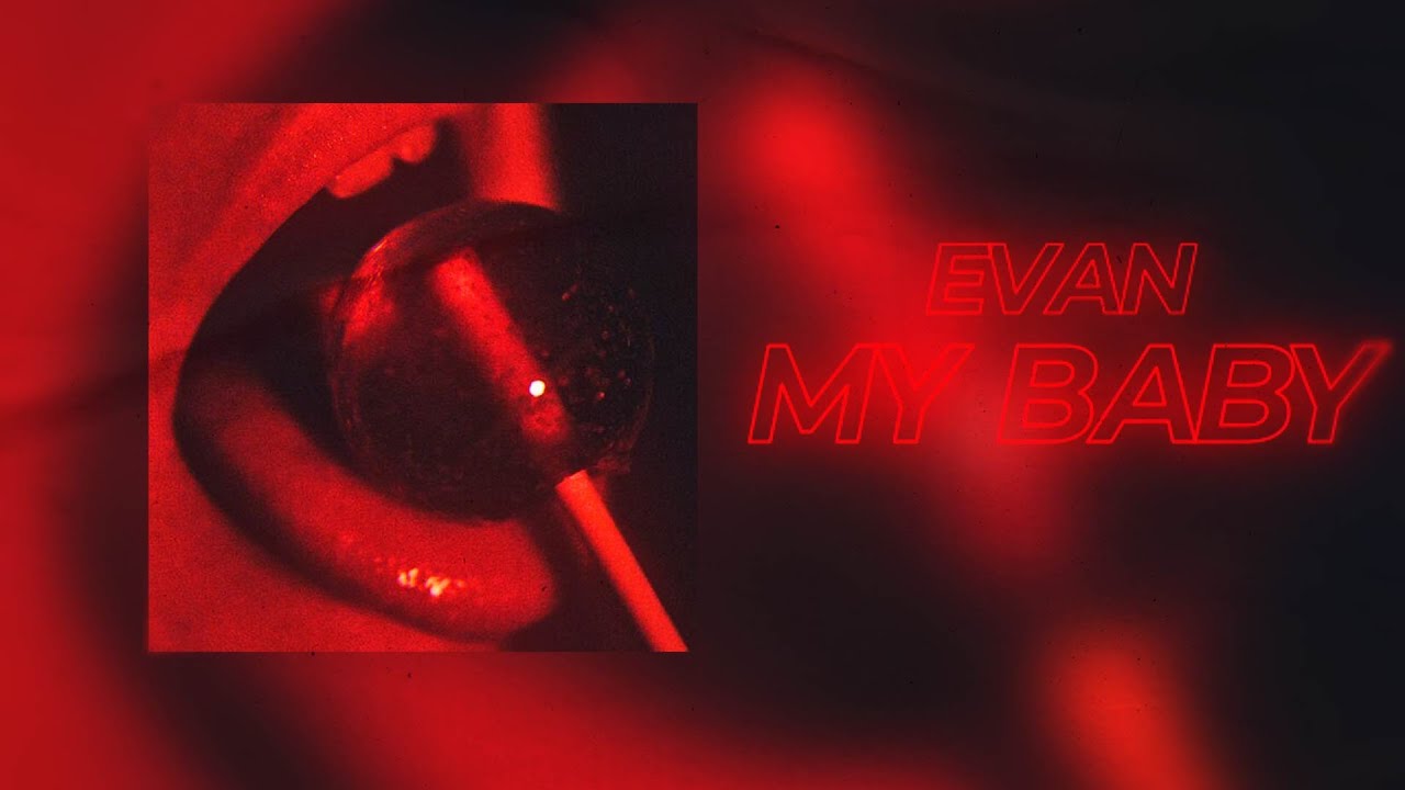Evan - ''My Baby'' (LYRIC VIDEO) - YouTube