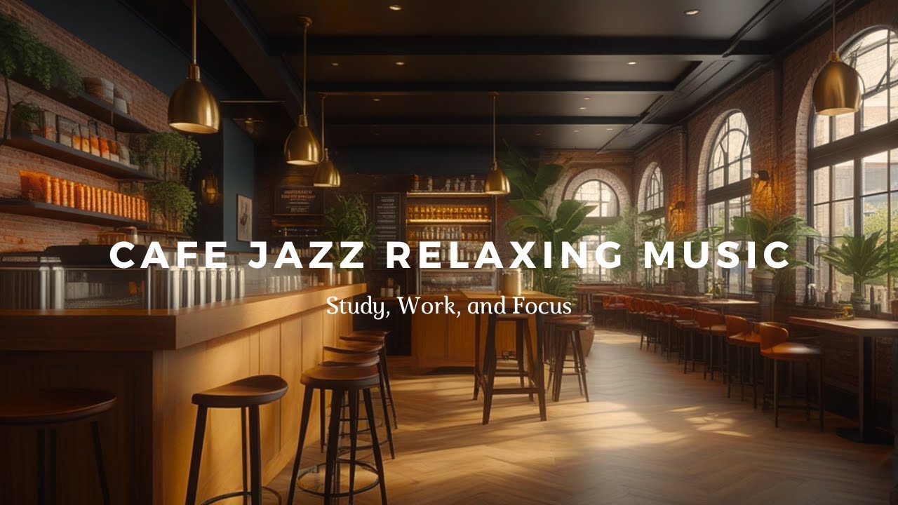 Cafe Jazz Relaxing Music ☕ For Study, Working, and Focus - YouTube