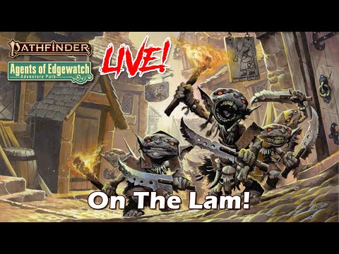 Pathfinder 2e Agents of Edgewatch LIVE! - On The Lam! | RFC - YouTube