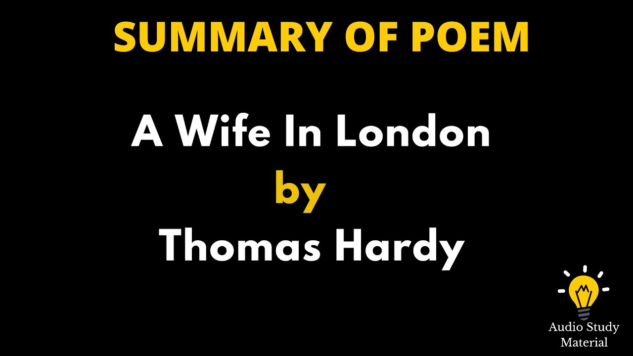 Summary Of Poem A Wife In London By Thomas Hardy - 'A Wife In London ...