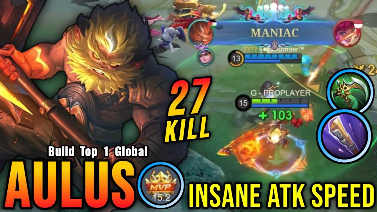 27 Kills + MANIAC!! Aulus Insane Attack Speed Build - Build Top 1 ...