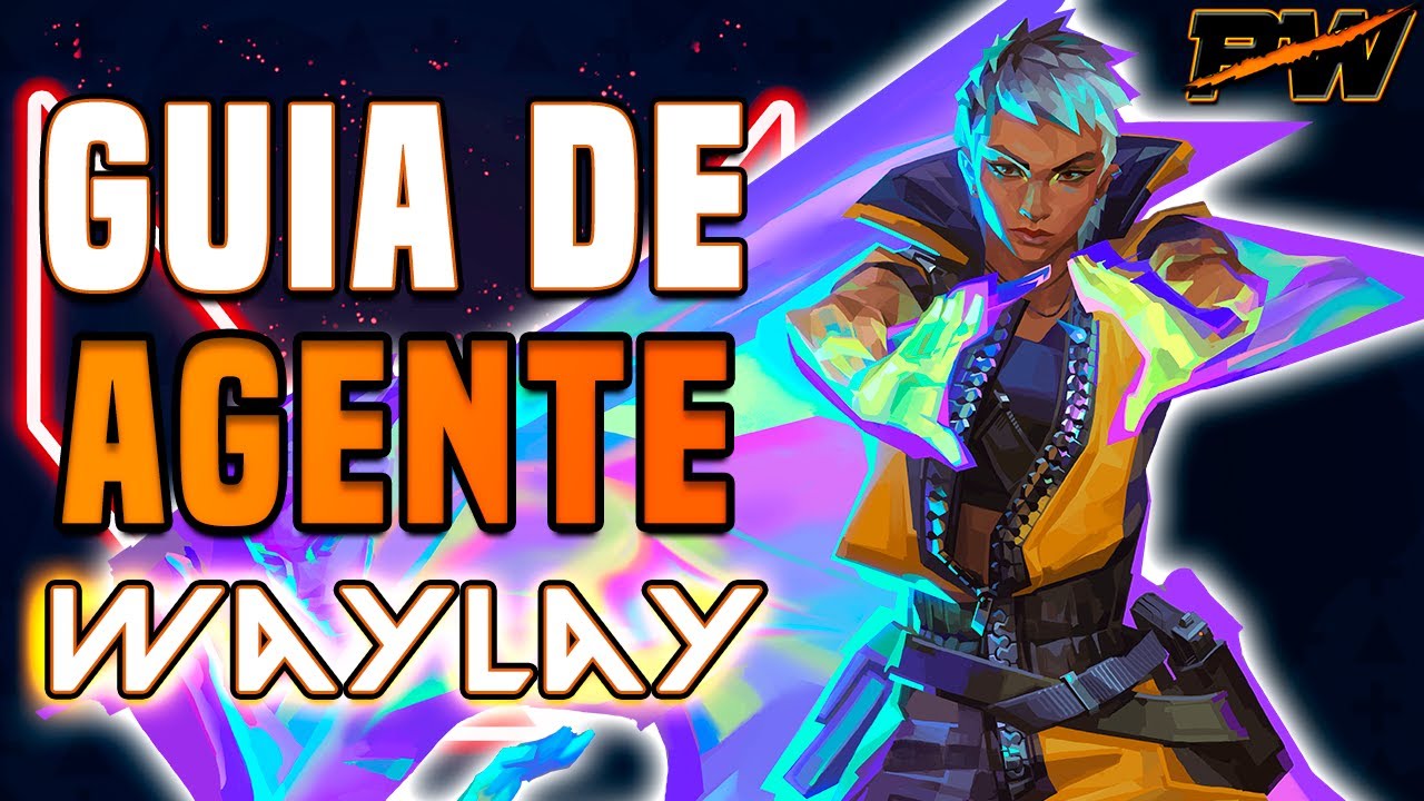 WAYLAY // APRENDA e ENTENDA como USAR suas HABILIDADES no VALORANT ...