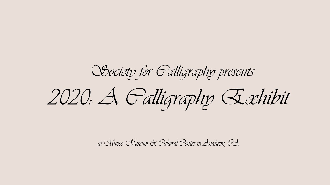 2020: A Calligraphy Exhibit by Society for Calligraphy at Muzeo - YouTube