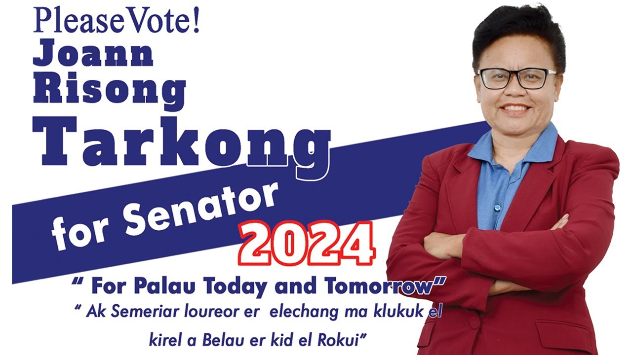 Please Vote! JOANN RISONG TARKONG for SENATOR 2024 "For Palau Today and ...
