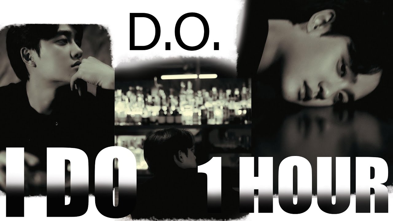 I DO - D.O. (EXO) 1 HOUR LOOP - YouTube