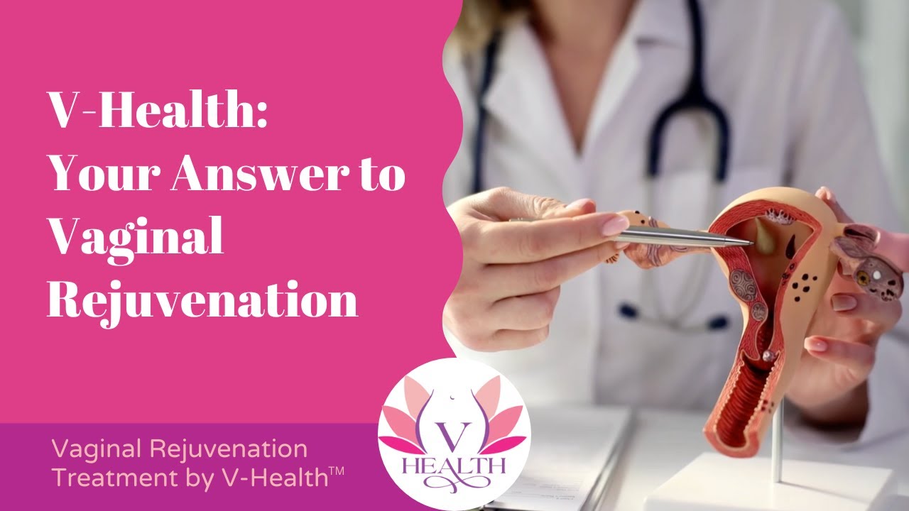 V-Health: Your Answer To Vaginal Rejuvenation / Non Surgical Vaginal ...