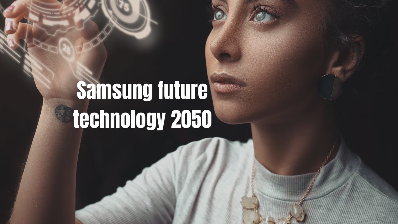 Samsung future technology 2050 - YouTube