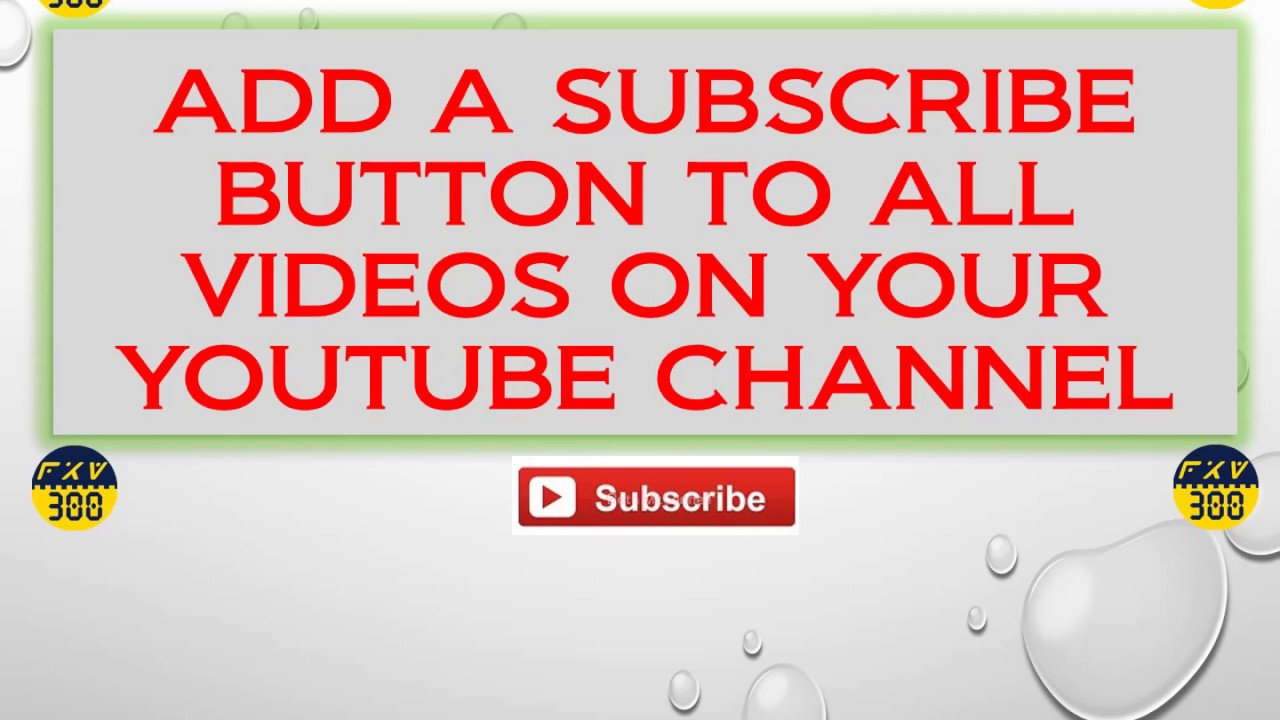 Add A Subscribe or Watermark Button To All Videos On Your YouTube ...