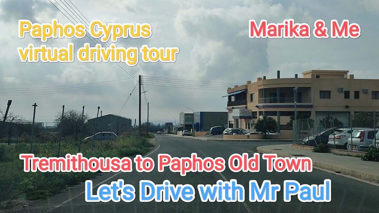 Tremithousa Industrial Estate to the Old Town of Paphos Cyprus - YouTube
