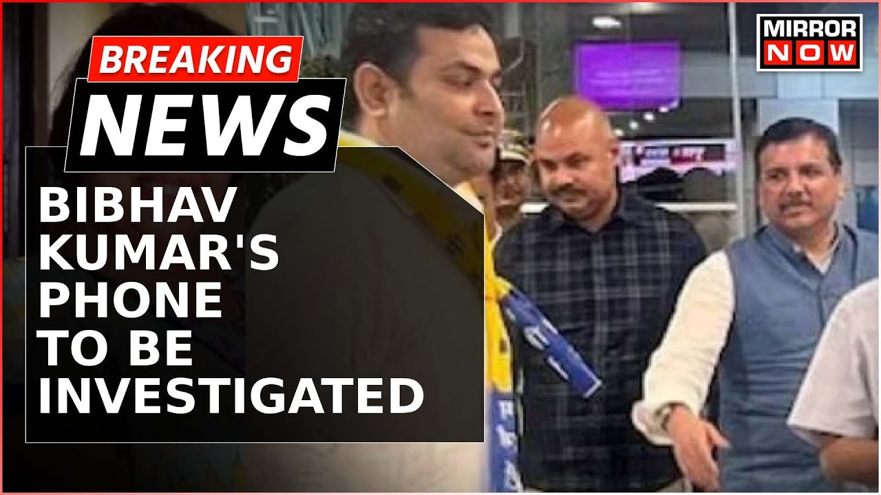 Bibhav Kumar's Phone To Be Investigated, Police Alleges No Co-operation ...
