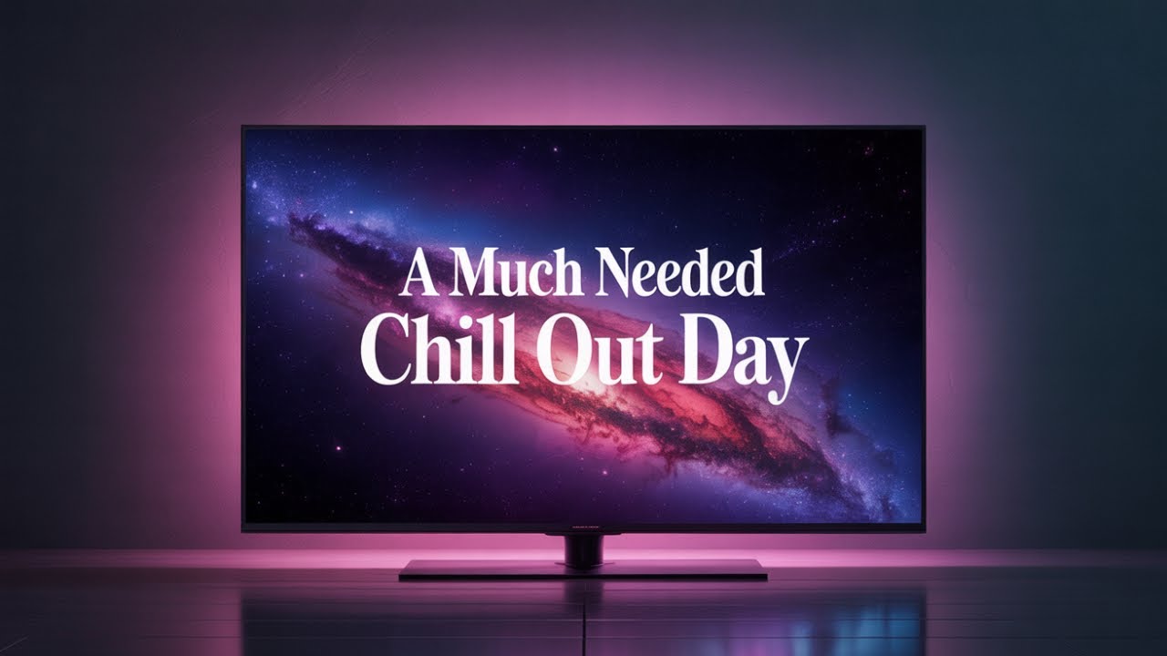 A Much Needed Chill Out Day - YouTube