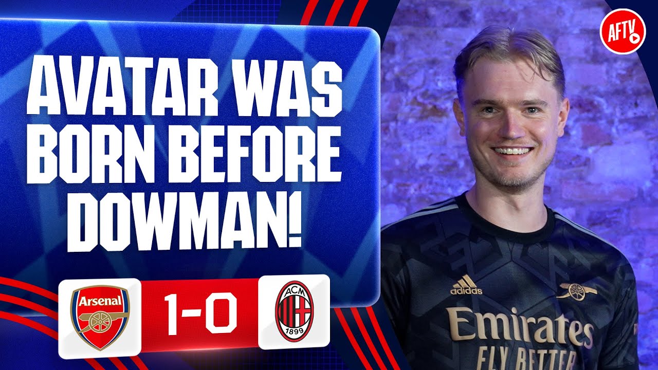 Avatar Was Born Before Dowman! (Jack) | AC Milan 0-1 Arsenal - YouTube